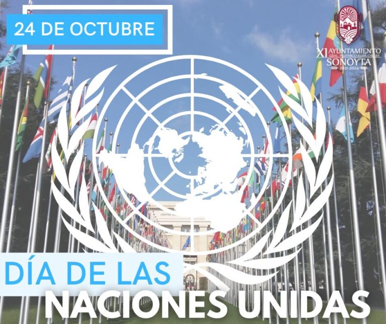 24 DE OCTUBRE, DÍA DE LAS NACIONES UNIDAS. – Municipio de sonoyta